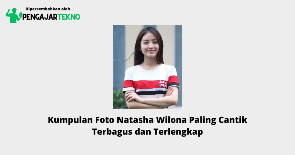 Kumpulan Foto Natasha Wilona Paling Cantik Terbagus dan Terlengkap ...
