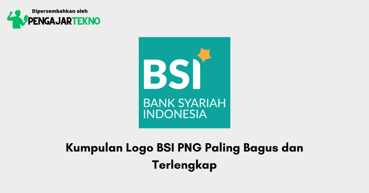 Kumpulan Logo BSI PNG Paling Bagus dan Terlengkap - Blog Pengajar Tekno