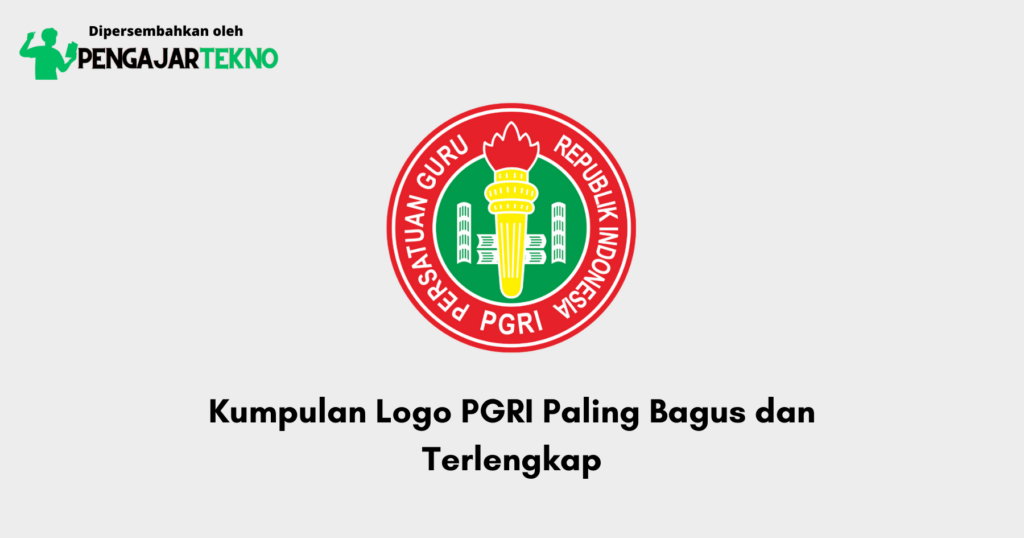 Kumpulan Logo PGRI Paling Bagus dan Terlengkap - Blog Pengajar Tekno