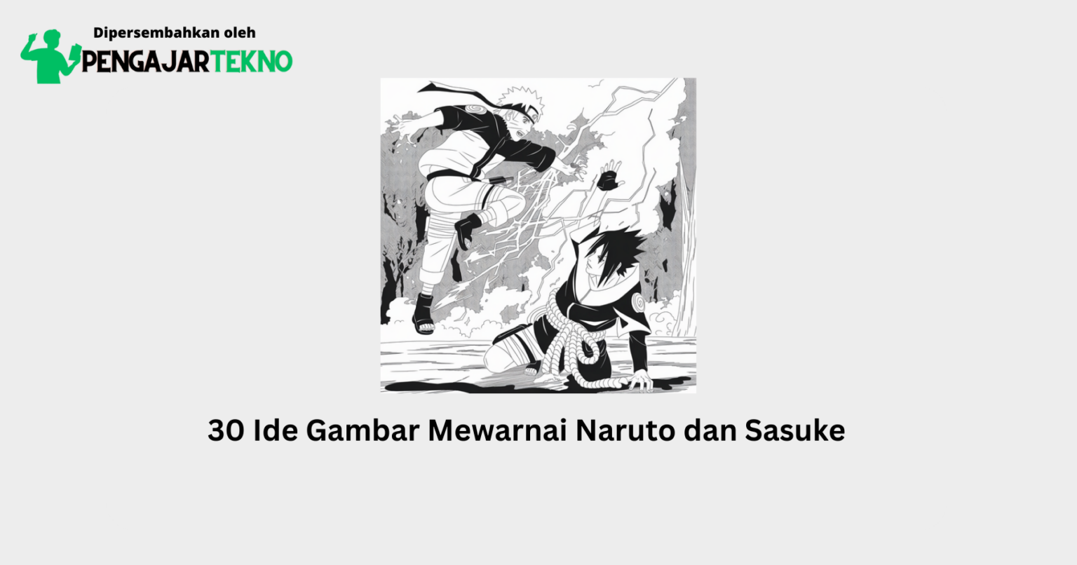 30 Ide Gambar Mewarnai Naruto dan Sasuke - Blog Pengajar Tekno